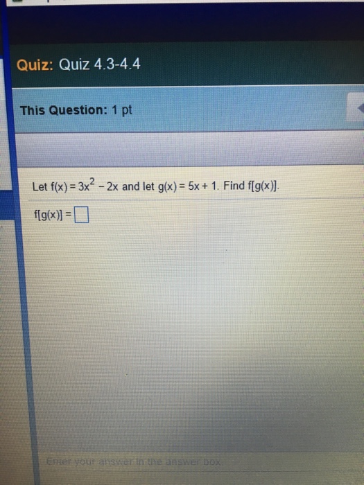 Solved Let f(x) = 3x^2 - 2x and let g(x) = 5x + 1 Find | Chegg.com Solved Let f(x) = 3x^2 - 2x and let g(x) = 5x + 1 Find | Chegg.com