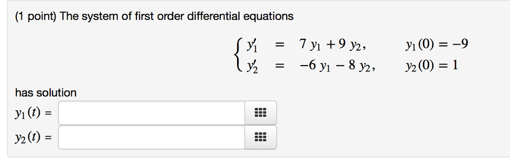 Solved (1 point) The system of first order differential | Chegg.com
