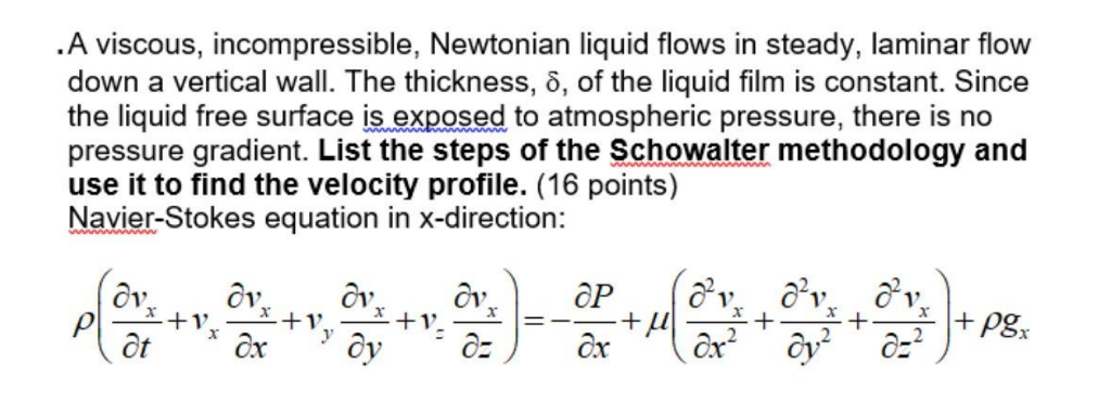 A viscous, incompressible, Newtonian liquid flows in | Chegg.com