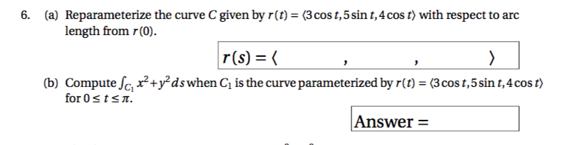 Solved Reparameterize the curve C given by r(t)-(3 cos t, 5 | Chegg.com
