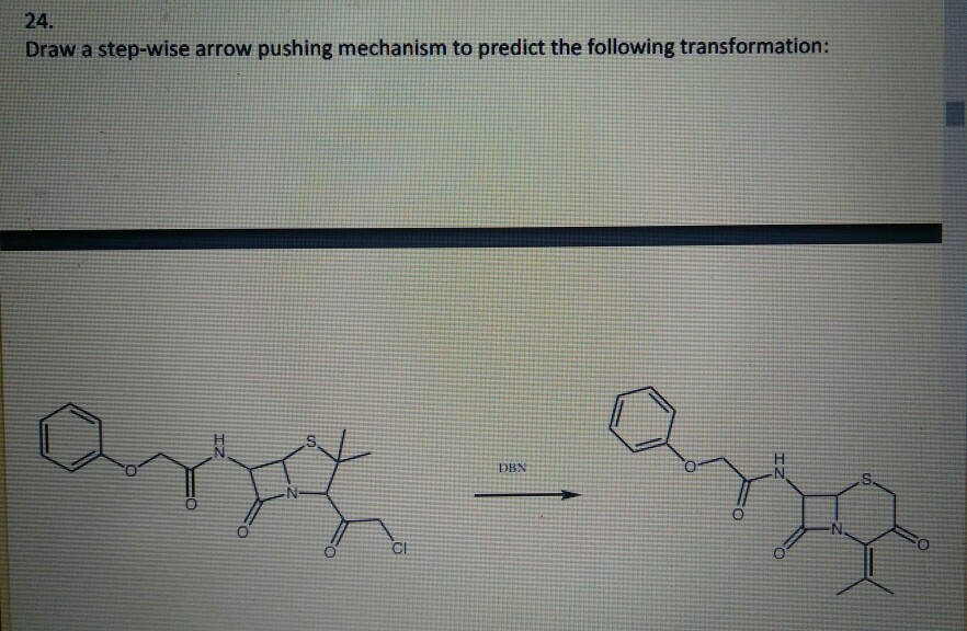 Solved 24. Draw a step-wise arrow pushing mechanism to | Chegg.com
