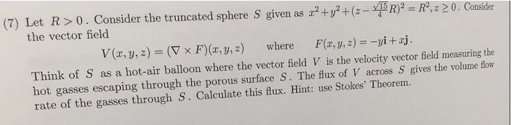 Solved (7) Let R > 0. Consider the truncated sphere S given | Chegg.com