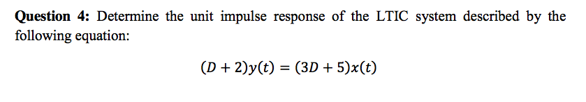 Solved Question 4: Determine the unit impulse response of | Chegg.com