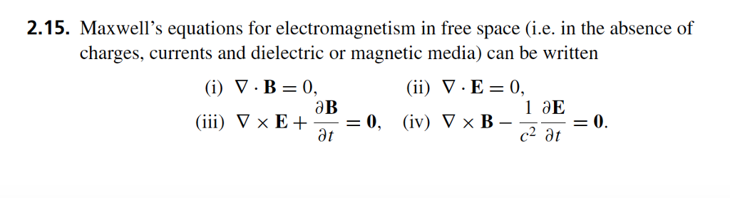 Solved 2.15. Maxwell's equations for electromagnetism in | Chegg.com