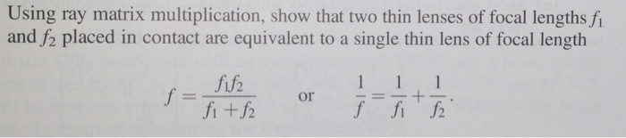 Solved Using ray matrix multiplication, show that two thin | Chegg.com