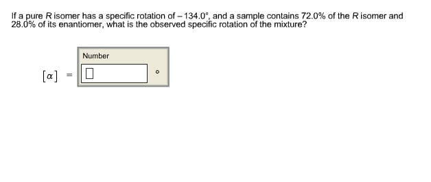 Solved If a pure R isomer has a specific rotation of -134.0 | Chegg.com
