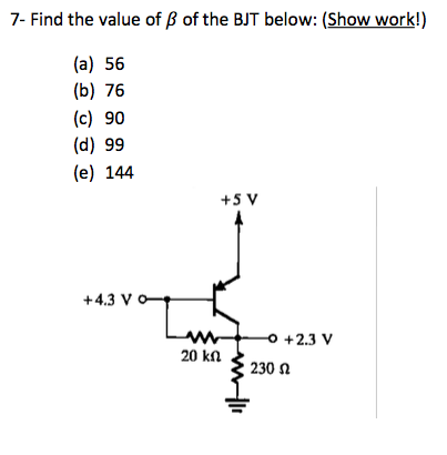 Solved 7- Find the value of beta of the BJT below: (Show | Chegg.com