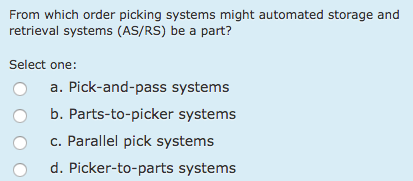 Solved From which order picking systems might automated | Chegg.com