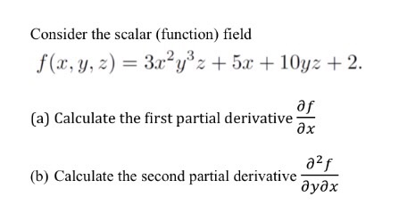 Solved Consider the scalar (function) field f(x, y z) = | Chegg.com