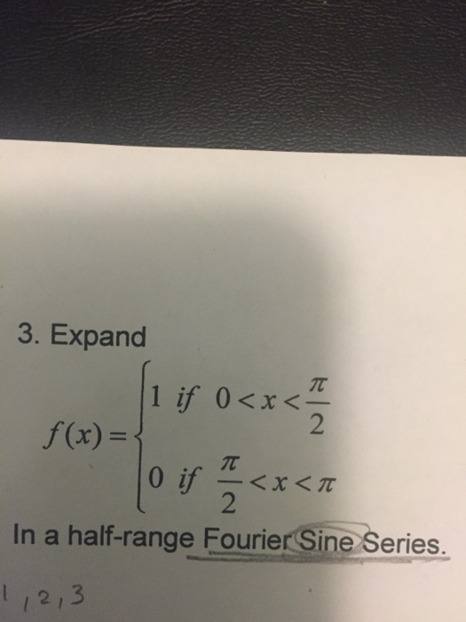 Solved Expand f(x) = { 1 if 0
