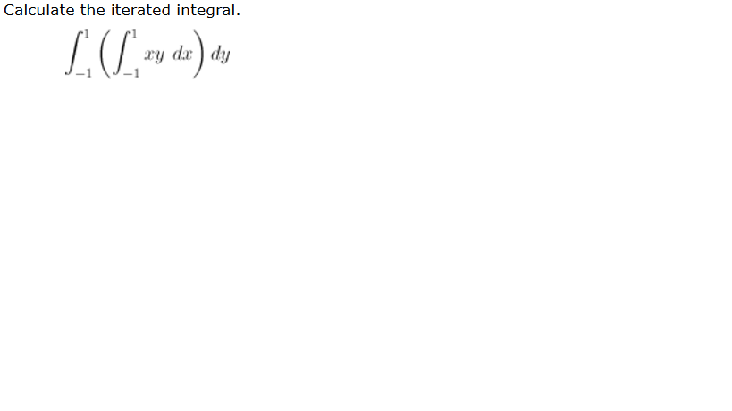 Solved Calculate the iterated integral. | Chegg.com