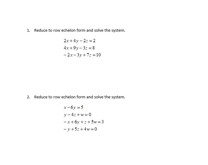 Solved Reduce To Row Echelon Form And Solve The System 2x