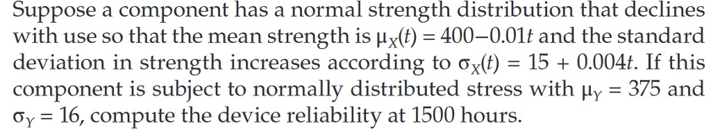 Solved Suppose a component has a normal strength | Chegg.com