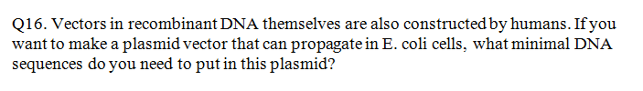 Solved Vectors in recombinant DNA themselves are also | Chegg.com