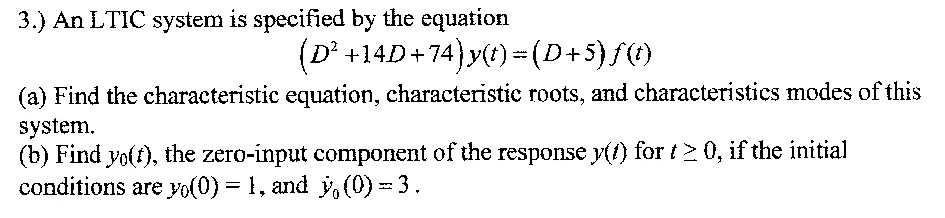 Solved An LTIC system is specified by the equation (D2 + | Chegg.com