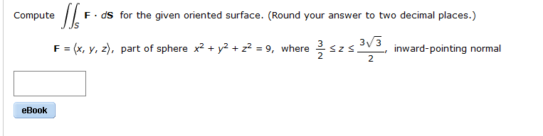 Solved Compute integral integral_s F middot dS for the | Chegg.com