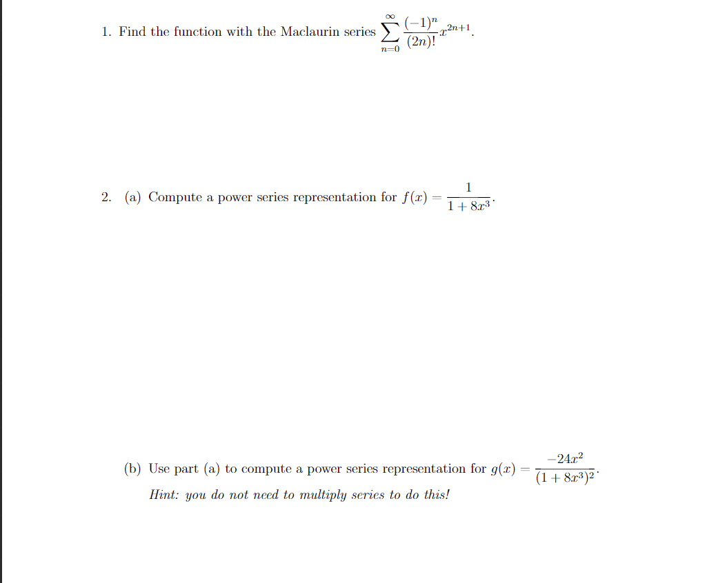 Solved 1. Find the function with the Maclaurin series Σ | Chegg.com