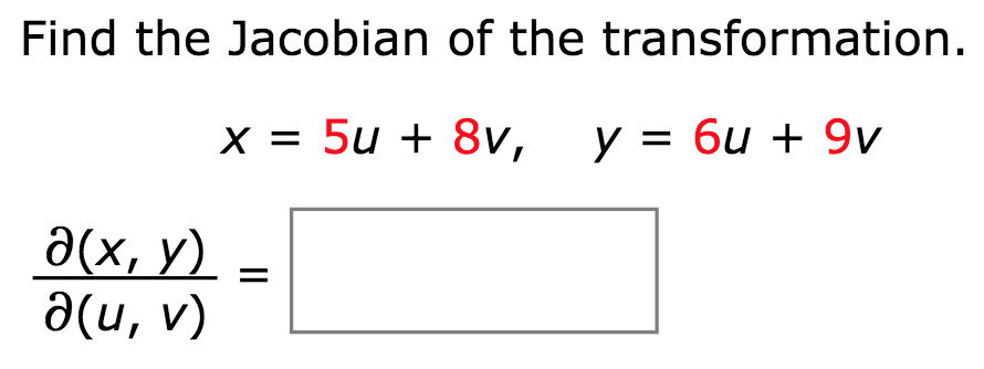 Solved Find the Jacobian of the transformation. ax, y) a (u, | Chegg.com