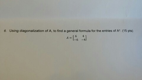 Solved using diagonalization of A to find a general formula | Chegg.com