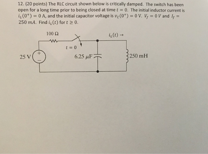 Solved The RLC circuit shown below is critically damped. The | Chegg.com