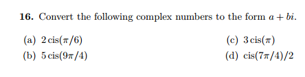 Solved Convert the following complex numbers to the form a + | Chegg.com