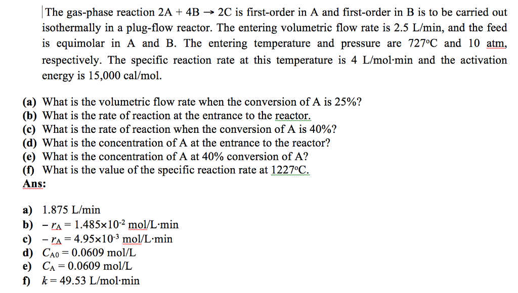 Solved The gas-phase reaction 2A + 4B → 2C is first-order in | Chegg.com