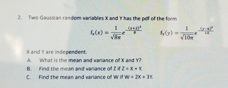 Solved 2. Two Gaussian random variables X and Y has the pdf | Chegg.com