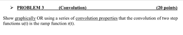 Solved Show graphically OR using a series of convolution | Chegg.com