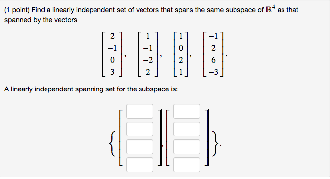 Solved Find a linearly independent set of vectors that spans | Chegg.com