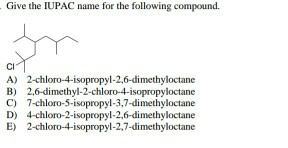 Solved Give the IUPAC name for the following compound. A) | Chegg.com
