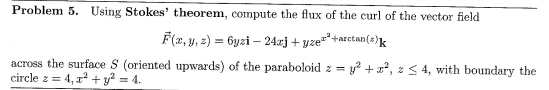Solved Problem 5. Using stokes? theorem, compute the flux of | Chegg.com