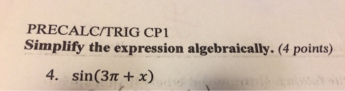 Solved Simplify the expression algebraically. sin (3pi + x) | Chegg.com