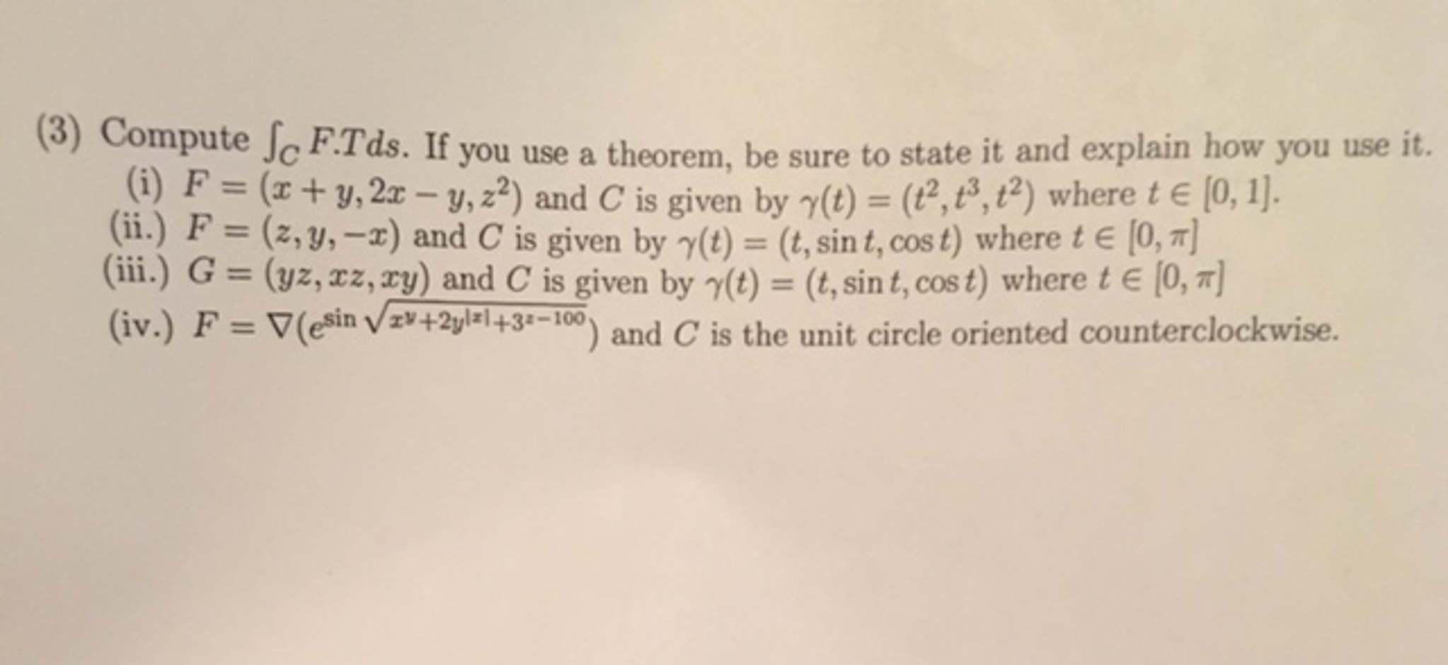 Solved Compute integral_C F.T ds. If you use a theorem, be | Chegg.com