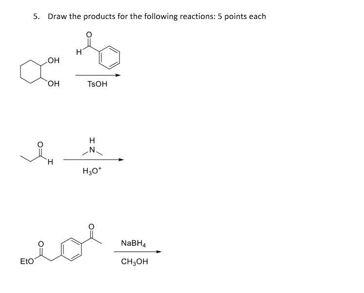 Solved 5. Draw the products for the following reactions: 5 | Chegg.com Solved 5. Draw the products for the following reactions: 5 | Chegg.com