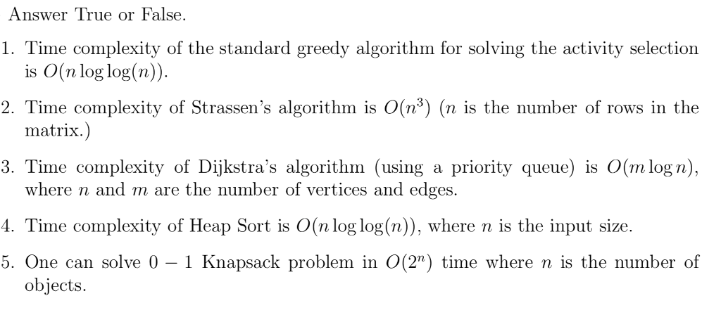 Solved Answer True or False 1. Time complexity of the | Chegg.com
