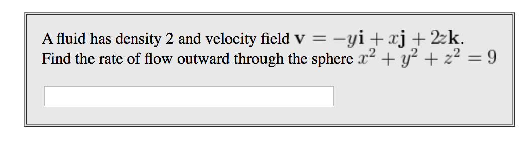Solved A fluid has density 2 and velocity field V = -y i + | Chegg.com