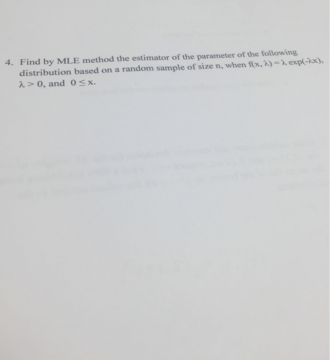 Solved Find by MLE method the estimator of the parameter of | Chegg.com