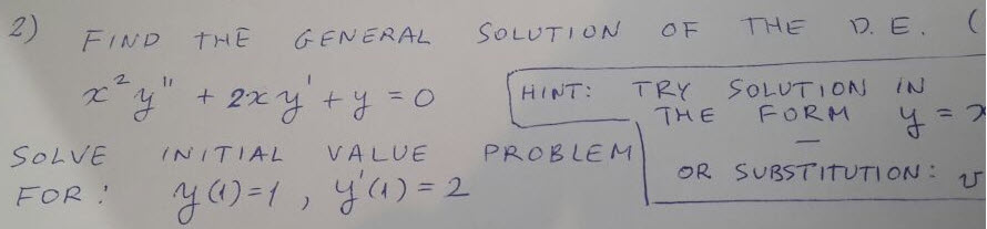 Solved 2) FIND THE GENERAL SOLUTION OF THE D.E X^2Y+2XY+Y=0 | Chegg.com