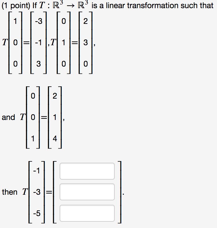 Solved (1 point) If T: R3 → R3 is a linear transformation | Chegg.com