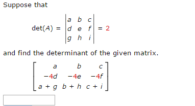 Solved Suppose that det(A) =[ ] and find the determinant of | Chegg.com