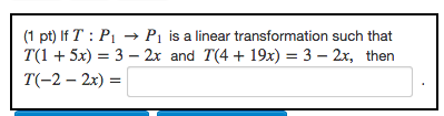 Solved (1 pt) If T P1 P1 is a linear transformation such | Chegg.com