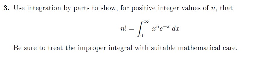 Solved How do you show that n! = integration of x^n * e^-x | Chegg.com