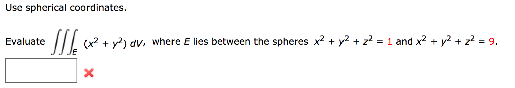 Solved Use Spherical Coordinates Evaluate x2 Y2 DV Chegg solved-use-spherical-coordinates-evaluate-x2-y2-dv-chegg