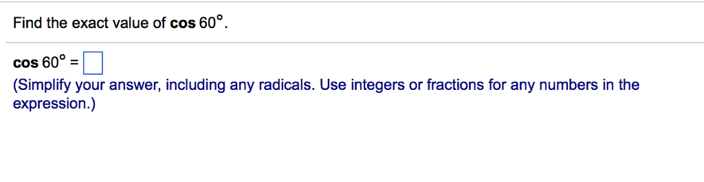Solved Find the exact value of cos 60 degree cos60 degree = | Chegg.com