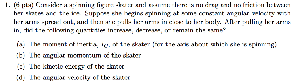 Solved Consider a spinning figure skater and assume there is | Chegg.com