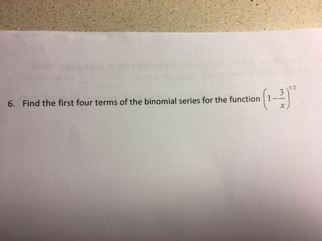 Solved Find the first four terms of the binomial series for | Chegg.com