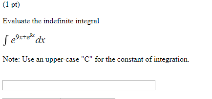 Solved Evaluate the indefinite integral integral e^9x + | Chegg.com