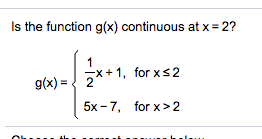 Solved Is the function g(x) continuous at x = 2? g(x) = | Chegg.com