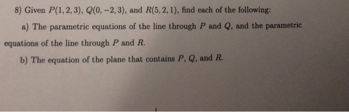 Solved: Given P(1, 2, 3), Q(0, -2, 3), And R(5, 2, 1), Fin... | Chegg.com