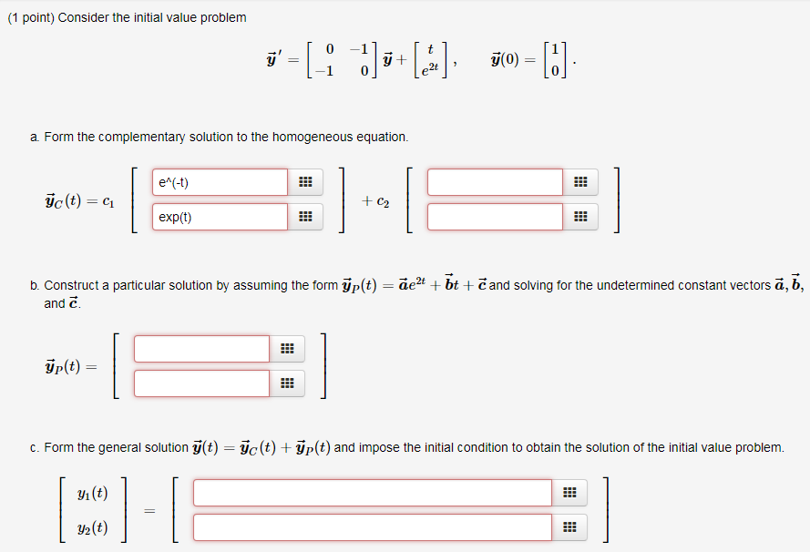 Solved (1 point) Consider the initial value problem 0 -1 a. | Chegg.com